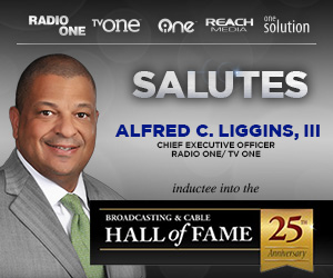Radio One CEO Alfred Liggins To Be Inducted Into B&C Hall Of Fame